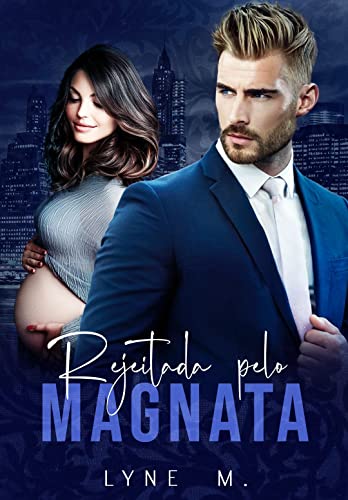 Rejeitada pelo Magnata - eBook, Resumo, Ler Online e PDF - por M., Lyne