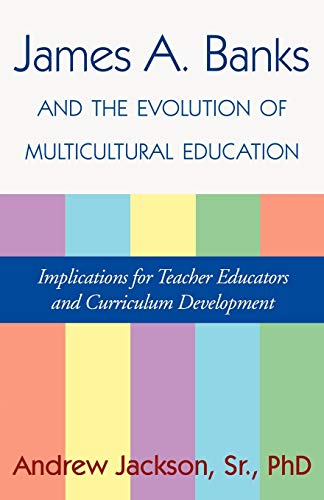 James A. Banks and the Evolution of Multicultural Education ...