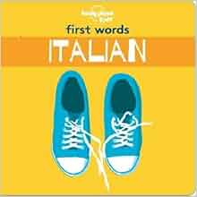 First Words - Italian (Lonely Planet Kids): Lonely Planet Kids ...