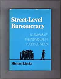 Street Level Bureaucracy: Michael Lipsky: 9780871545244: Books - Amazon.ca