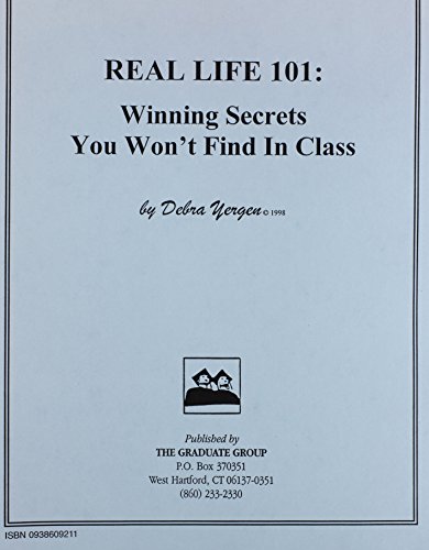 Real Life 101- Winning Secrets You Won't Find in Class: Yergen, Debra ...