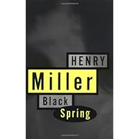 Black Spring: Miller, Henry: 9780802131829: Amazon.com: Books