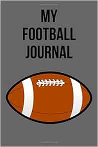 My Football Journal: Blank Lined Journal: Journals, Passion Imagination ...
