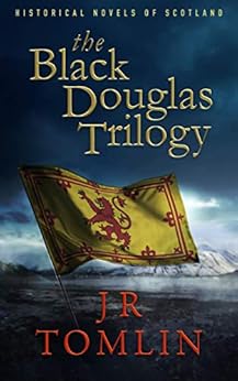 The Black Douglas Trilogy - Kindle edition by J. R. Tomlin. Literature ...