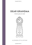 Dear Grandma, from you to me : Memory Journal capturing your ...