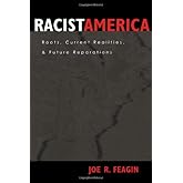 Racist America: Roots, Current Realities and Future Reparations: Feagin ...