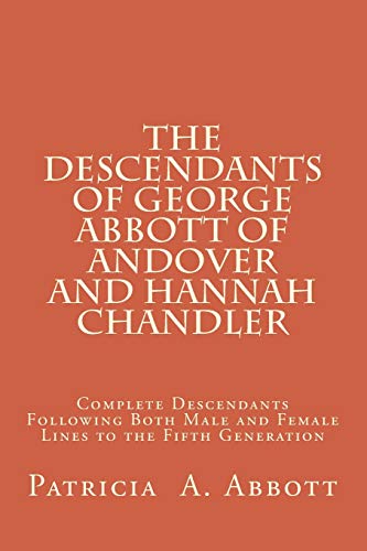 The Descendants of George Abbott of Andover and Hannah Chandler ...