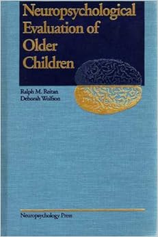 Neuropsychological evaluation of older children: Ralph M Reitan ...