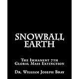 Snowball Earth: The Story of a Maverick Scientist and His Theory of the ...