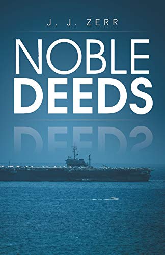 Noble Deeds: Zerr, J. J.: 9781491706121: Amazon.com: Books