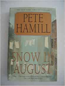 Snow in August by Hamill, Pete: Amazon.com: Books