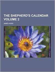 The Shepherd's Calendar Volume 2: Hogg, James: 9781230218274: Amazon ...