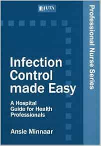 Infection Control Made Easy: A Hospital Guide for Health Professionals ...