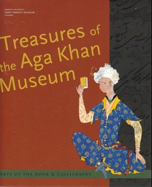 Treasures of the Aga Khan Museum. Arts of the Book & Calligraphy ...