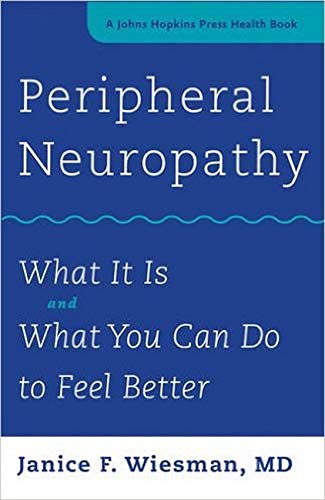 Peripheral Neuropathy: What It Is and What You Can Do to Feel Better (A ...