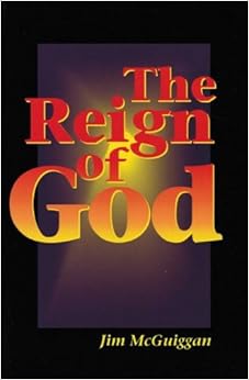 The reign of God: A study of the kingdom of God: Jim McGuiggan ...