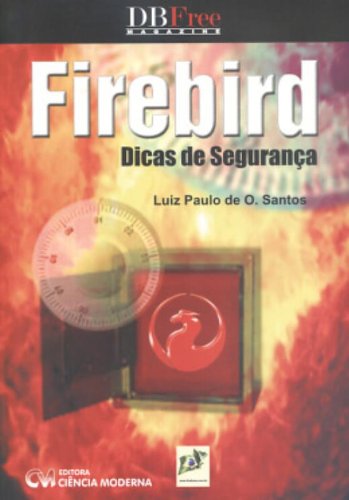 Firebird - Dicas De Seguranca PDF Luiz Paulo de O. Santos