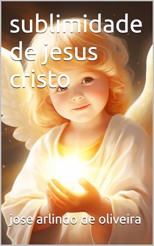sublimidade de jesus cristo - eBook, Resumo, Ler Online e PDF - por ...