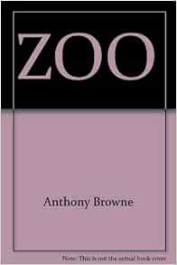 Zoo by Anthony Browne (1992-08-01): Amazon.com: Books