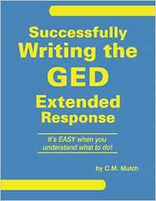 Successfully Writing the GED Extended Response: Mutch, C.M ...