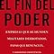 El fin del poder: Empresas que se hunden, militares derrotados, papas ...