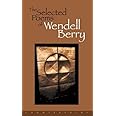 The Selected Poems of Wendell Berry: Berry, Wendell: 9781582430379 ...