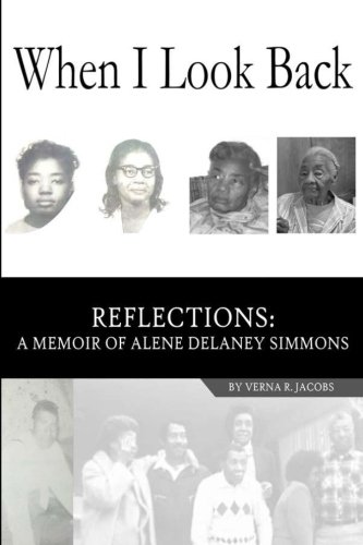 When I Look Back: Reflections: A Memoir of Alene Delaney Simmons ...