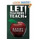 Let Teachers Teach: Randy Turner: 9781490338385: Amazon.com: Books