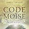 Amazon.fr - Le Code de Moïse - Un outil puissant et infaillible pour ...