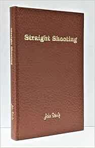 Straight Shooting: Amazon.com: Books