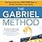 The Gabriel Method: The Revolutionary DIET-FREE Way to Totally ...