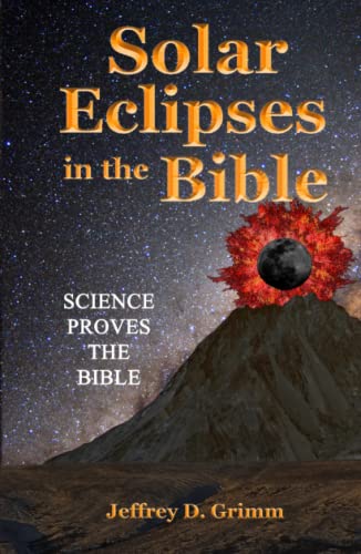 Solar Eclipses in the Bible: Grimm, Jeffrey: 9781737516736: Amazon.com ...