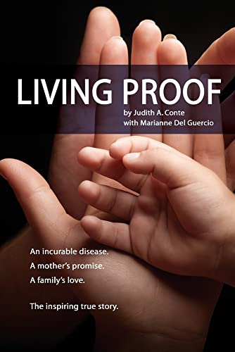 Living Proof: An incurable disease. A mother's promise. A family's love ...