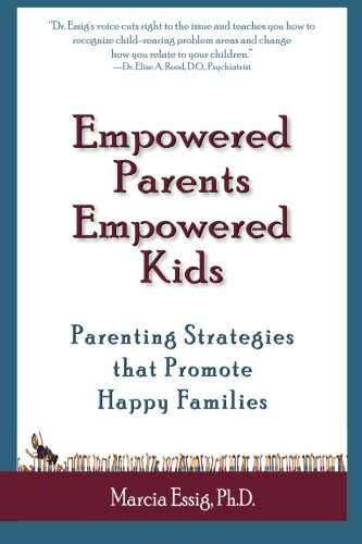 Empowered Parents Empowered Kids: Parenting Strategies that Promote ...