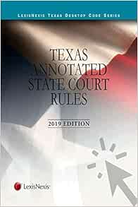 Texas Annotated Court Rules: State Courts: Publisher's Editorial Staff ...