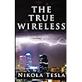 The True Wireless: Tesla, Nikola: 9781607961642: Amazon.com: Books