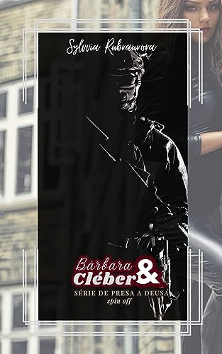 Bárbara & Cléber (Série de Presa a Deusa) - eBook, Resumo, Ler Online e PDF - por Rubraurora ...