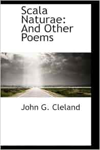 Amazon.com: Scala Naturae: And Other Poems (9781103849208): John G ...