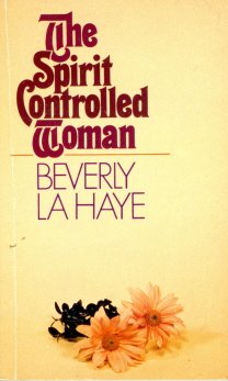 The Spirit Controlled Woman: LaHaye, Beverly: 9780890812716: Amazon.com ...