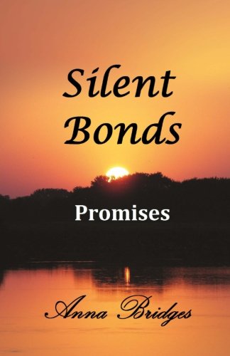 SILENT BONDS Promises: Bridges, Anna, Shenkle, Debra: 9781493715060 ...