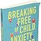 Amazon.com: Breaking Free of Child Anxiety and OCD: A Scientifically ...