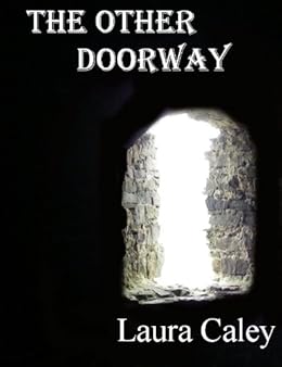 Amazon.com: The Other Doorway eBook: Laura Caley: Kindle Store