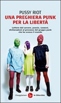 Jalegdoso: Una preghiera punk per la libertà pdf scarica (Pussy Riot)