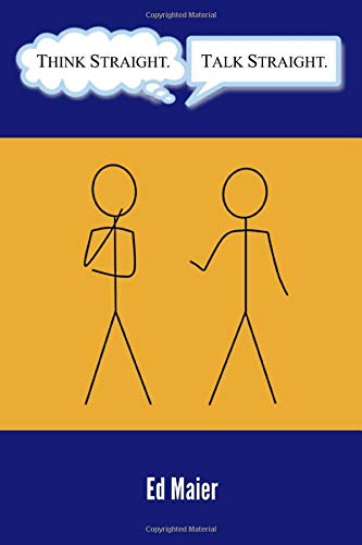Think Straight. Talk Straight.: Maier, Ed: 9780960036509: Amazon.com: Books