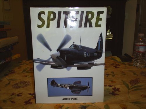 Spitfire a Complete Fighting History: Price, Alfred: 9781856480154 ...