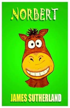 Amazon.com: Norbert (Norbert series Book 1) eBook: James Sutherland ...