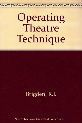 Operating theatre technique: A textbook for nurses, technicians ...