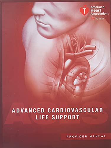 Advanced Cardiovascular Life Support Provider Manual: American Heart ...