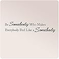Amazon.com: 48"x11" Be Somebody Who Makes Everybody Feel Like A ...