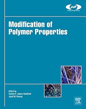 Modification of Polymer Properties (Plastics Design Library), Jasso ...